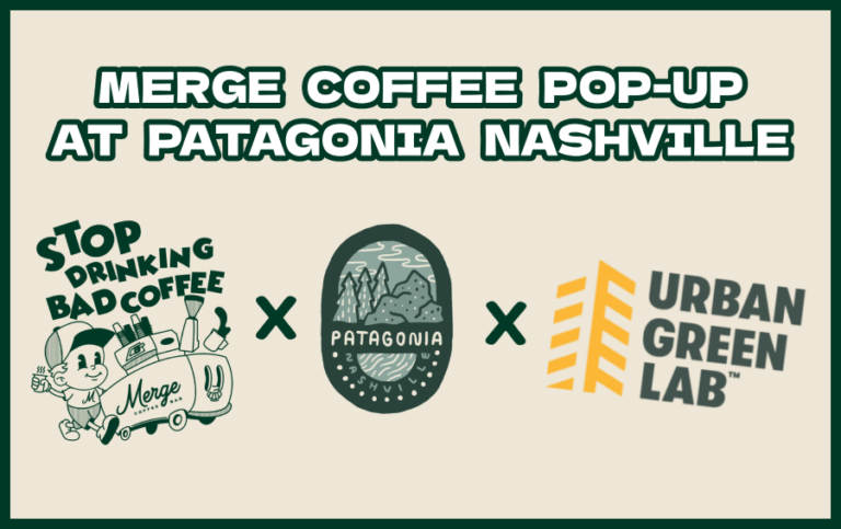 Urban Green Lab + Merge Coffee Pop Up at Patagonia Nashville - Urban ...